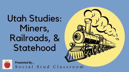 Utah Studies: Miners, Transcontinental Railroad, and Statehood | TPT