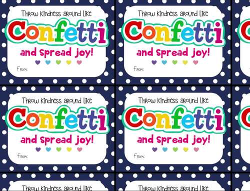 Confetti Sweets Treat Tag- Throw kindness around like Confetti and ...