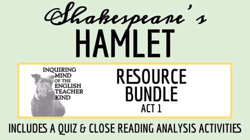 Hamlet Act 1 Quiz and Close Reading Worksheets Bundle (Printable Version)