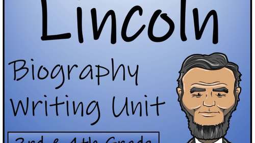 Abraham Lincoln Biography Writing Unit | 3rd Grade & 4th Grade | TPT