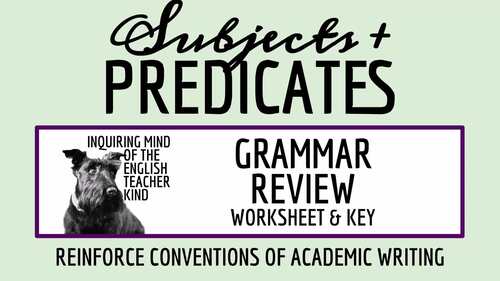Grammar Review Worksheet on Subjects and Predicates for High School English