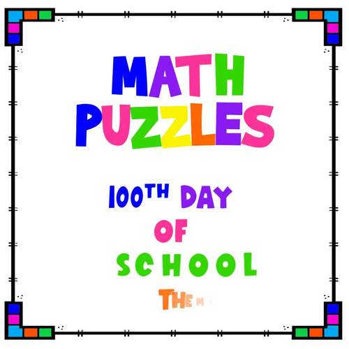 Math Puzzles 100th Day of School Theme Set 1 by Our Wonderful Journey