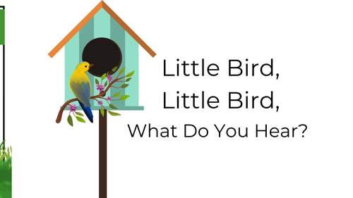 Little Bird, What Do You Hear? Listening Activity and Song - Google Slides