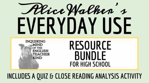 "Everyday Use" by Alice Walker Quiz and Close Reading Bundle (Printable)