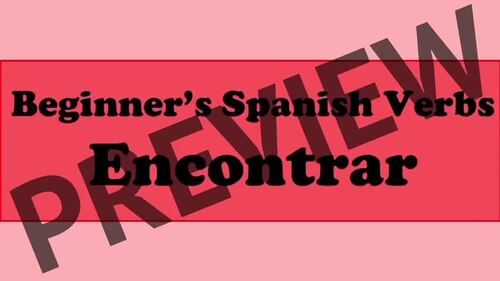 Encontrar - Spanish Irregular Past Tense Verb Conjugation - PowerPoint