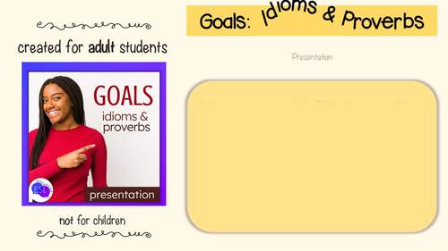 Goal Themed Idioms & Proverbs Presentation for Adult ESL by Rike Neville
