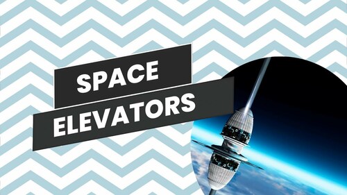 Space Elevators: The Future of Cosmic Commute! by STEAMspirations