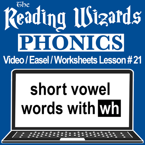 Phonics Consonant Digraph WH - Video Worksheets Easel - Reading Wizards #21
