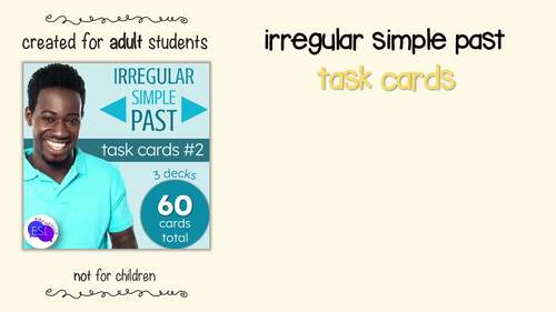 Irregular Simple Past Tense GRAMMAR TASK CARDS #2 for Adult ESL & Review
