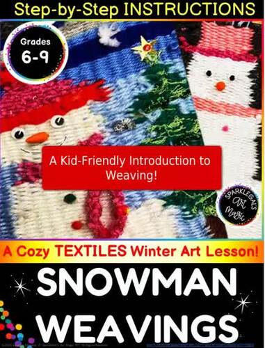 Snowman Weaving Winter Art Project Middle School Fiber Arts Lesson ...