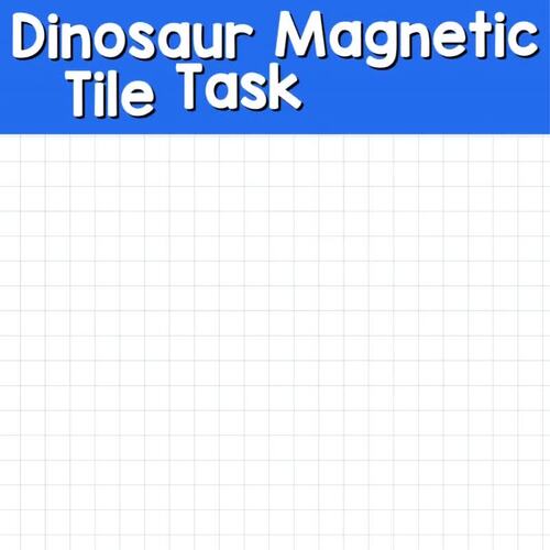 Dinosaur Magnetic Tile STEM Challenge Task Cards Engineering Activity