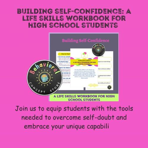 Building Self-Confidence: A Life Skills Workbook for High School Students