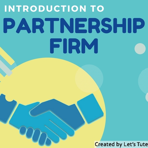 Accounts | Introduction to Partnership Firm by Letstute | TPT