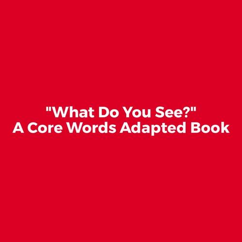 Core Words Adapted Book And Activities: "What Do You See?" | TPT