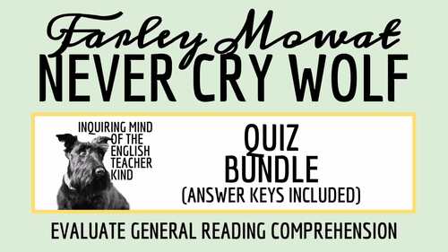 Never Cry Wolf by Farley Mowat Quiz and Answer Key Bundle for High School