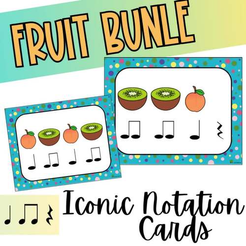 Fruit Pre Rhythm (Iconic Notation) Music Card Bundle + PowerPoint + Kaboom