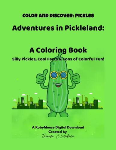 Adventures in Pickleland: A Coloring Book Silly Pickles, Cool Facts