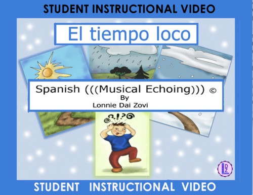 El Tiempo loco– Spanish Musical Echoing Comprehensible Input Student Video