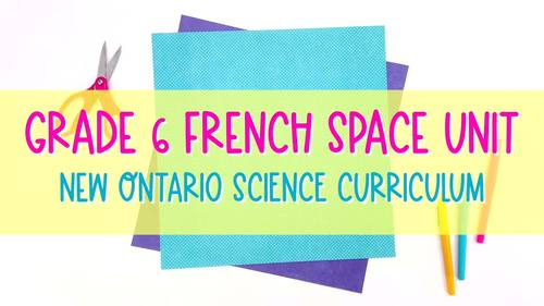 French Grade 6 Science Space Unit - Sciences 6e année: L'espace | TPT