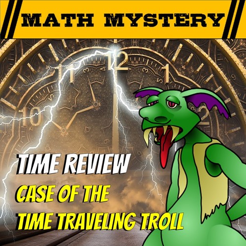 Time Math Review Math Mystery VIDEO HOOK - Case of The Time Traveling Troll