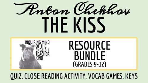 "The Kiss" by Anton Chekhov Quiz, Close Reading, and Vocabulary Games ...