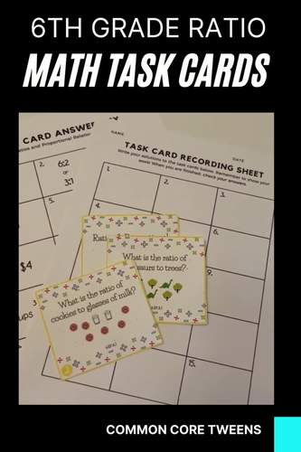 6th Grade Ratios Task Cards | Common Core by Common Core Tweens | TPT