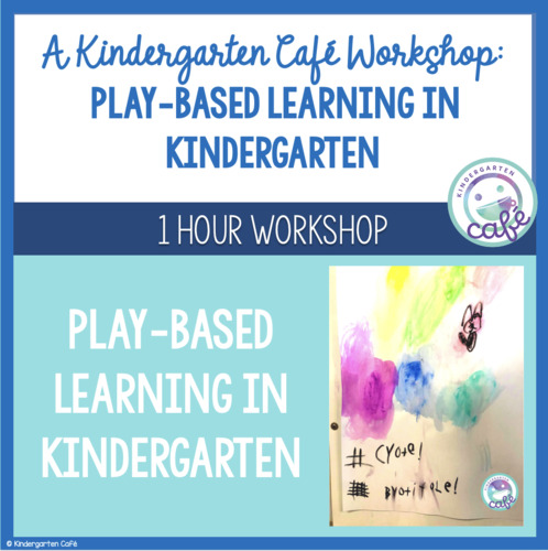 Play-Based Learning: A Kindergarten Cafe Workshop by Kindergarten Cafe