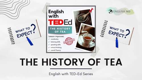 The History of Tea - TED-Ed Advanced ESL (C1-C2) by English MD | TPT