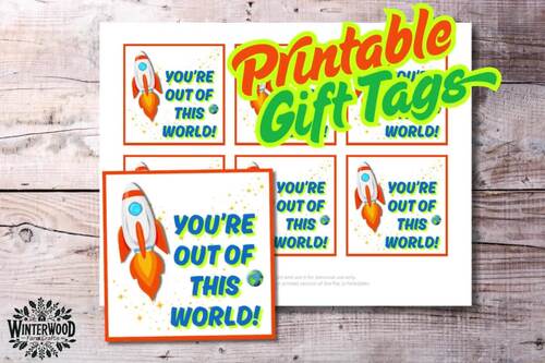 You're Out of This World Printable Gift Tags – Rocket Space Theme