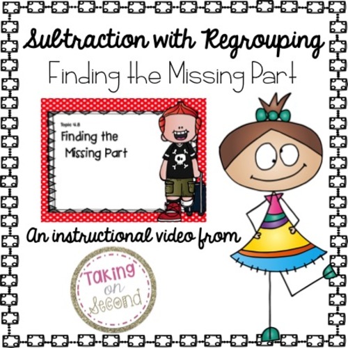 Subtraction with Regrouping: Finding the Missing Part by Taking on Second