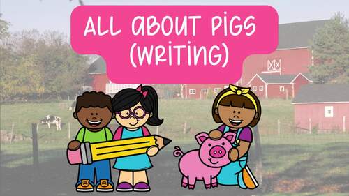 All About Pigs Writing Pig Unit Farm PreK Kindergarten First TK UTK ...