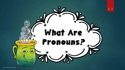 Pronouns PowerPoint Mini Lessons - CCSS Aligned by The Littlest Teacher