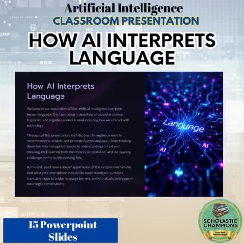 HOW AI INTERPRETS LANGUAGE*15 Slides-Artificial Intelligence STEM ...