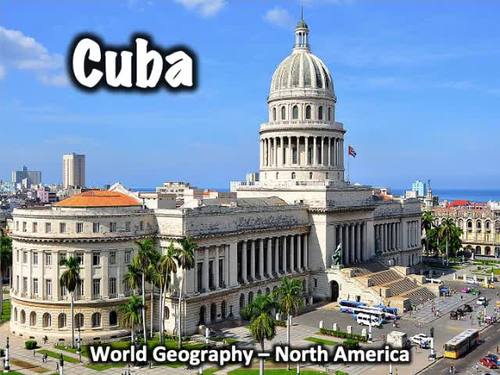 Cuba PowerPoint - Geography, History, Government, Economy, Culture, and ...