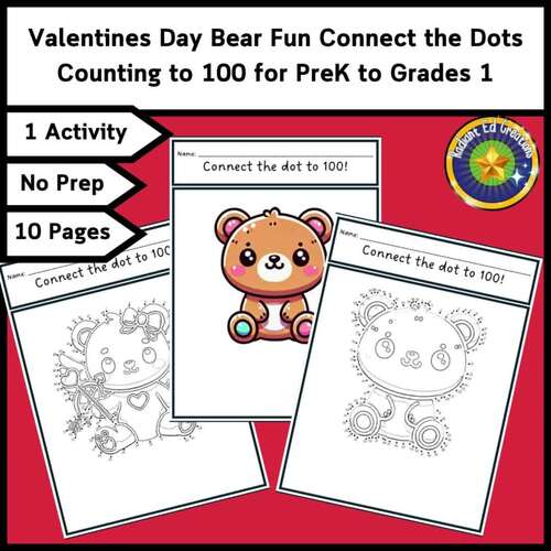 Valentines Day Bear Fun Connect the Dots Counting to 100 for PreK to ...