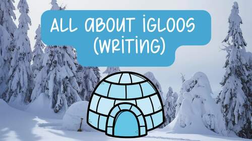 All About Igloos Writing Igloo Writing Unit PreK Kindergarten First TK UTK