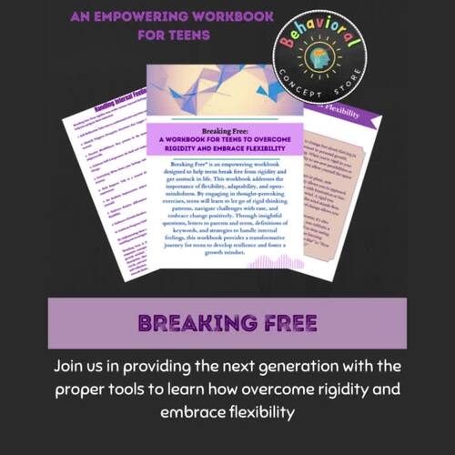 Breaking Free: A Workbook for Teens to Overcome Rigidity and Embrace ...