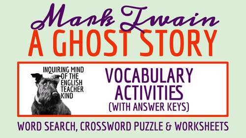 "A Ghost Story" by Mark Twain Vocabulary Enrichment Activities for ...