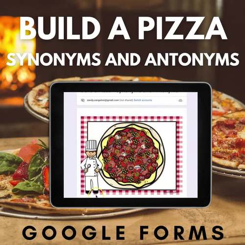 Synonyms and Antonyms - Build a Pizza - Google Forms | TPT