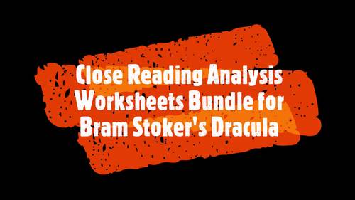 Dracula by Bram Stoker Bundle of Close Reading Analysis Worksheets ...