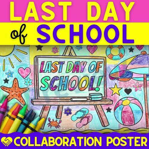 Last Day of School End of Year Summer Collaborative Poster Activity ...