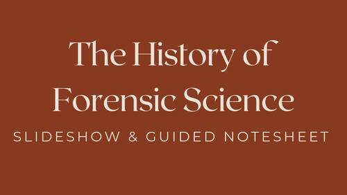 History of Forensic Science Slideshow & Guided Notes (Back to School)