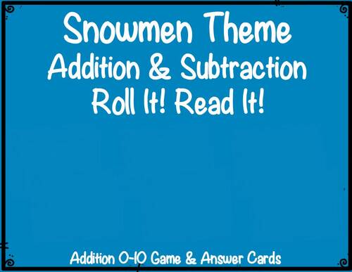 Snowmen Addition & Subtraction Facts 0-10 Roll It! Read It! Game Cards