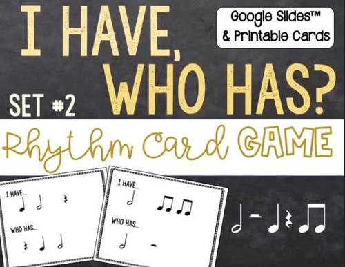 I Have, Who Has Rhythm Reading Game - Set 2 by Teach From The Stage