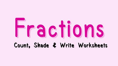 Basic Fractions Worksheets: Count, Shade & Write – No Prep (Grade 2–3)