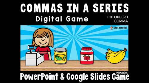 Commas in a Series Game - PowerPoint or Google Slides Digital Activity