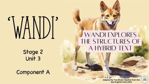 Stage 2 Unit 3 Component A - 'Wandi' by Two Rivers Teacher | TPT