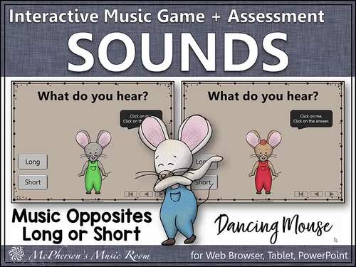 Long and Short Sounds ~ Interactive Music Game + Assessment {Dancing Mouse}