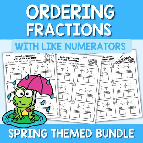 Ordering Fractions with Like Numerators Worksheets Spring Theme 3rd 4th ...