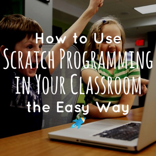 Animate & Code with Scratch in Your Classroom the Easy Way 2018 (ISTE ...